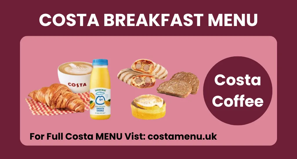 Costa Breakfast Menu Prices UK & Pictures 2025 | Updated