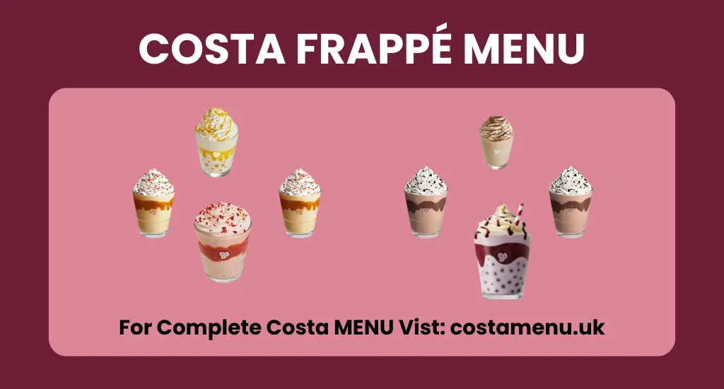 Costa Frappé Menu Prices UK & Pictures 2025 | Updated